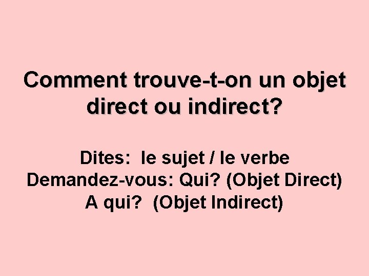 4 e Etape Grammaire Les pronoms dobjet Comment