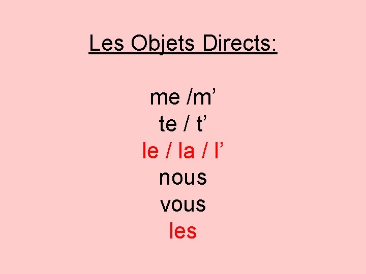4 e Etape Grammaire Les pronoms dobjet Comment
