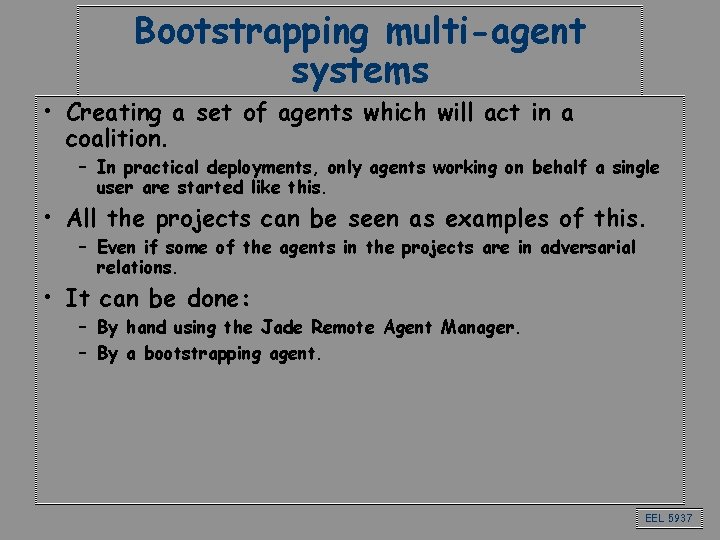 The Bond Agent System 4 EEL 5937 Multi