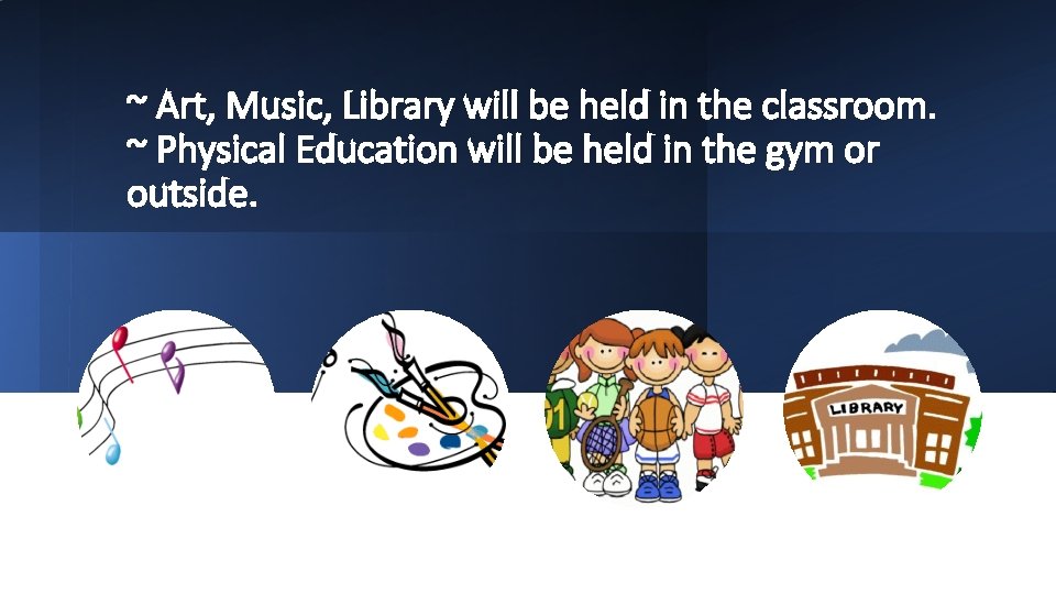 Art Music Library and Physical Education 4 th