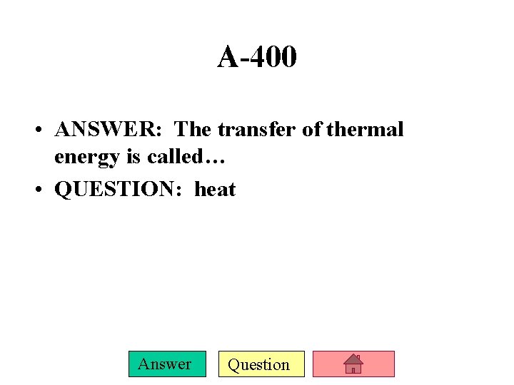Science Jeopardy Energy and Heat B C D