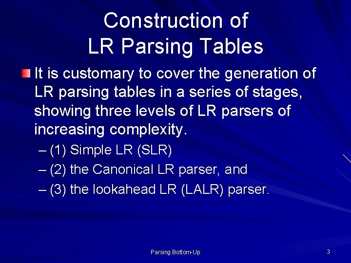 Parsing BottomUp LR Table Construction Parsing BottomUp Parsing