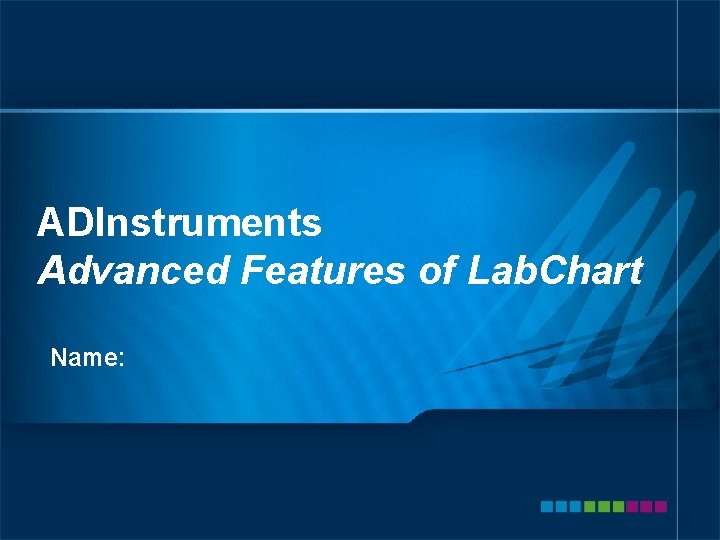 ADInstruments Advanced Features of Lab Chart Name Overview