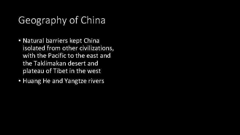 Ancient China Geography of China Natural barriers kept