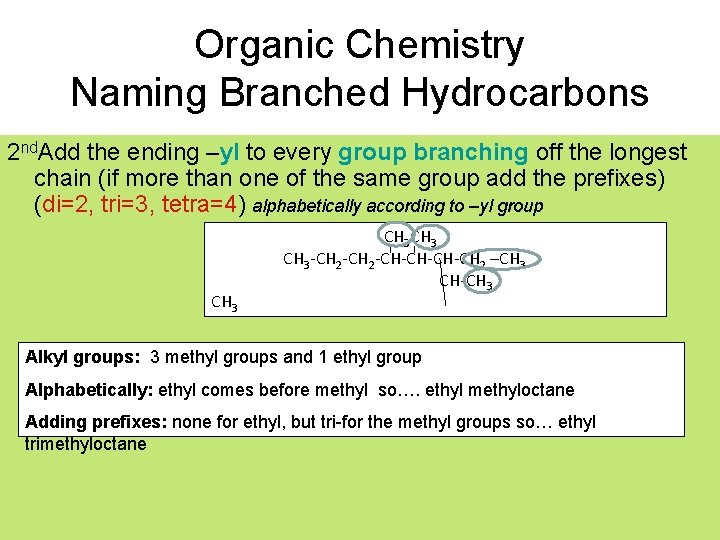 Organic Chemistry Naming Branched Hydrocarbons 1 st Determine