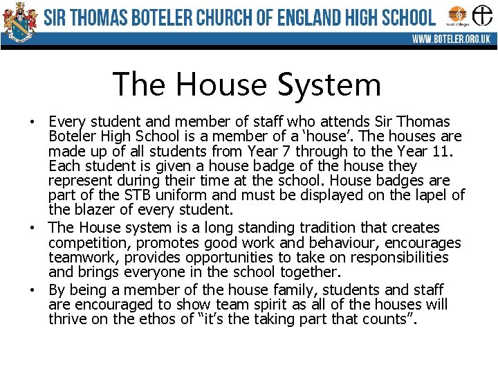 The House System Every student and member of