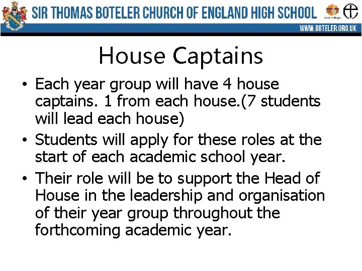 The House System Every student and member of