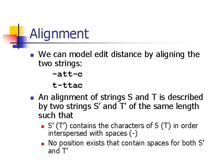 Sequence Alignment Bioinformatics Sequence Comparison n n Problem