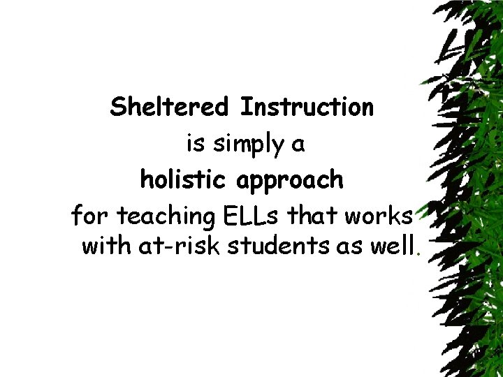 An Introduction to Sheltered Instruction Presented by Andrea