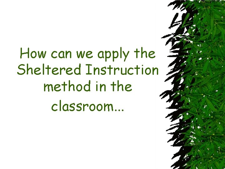 An Introduction to Sheltered Instruction Presented by Andrea