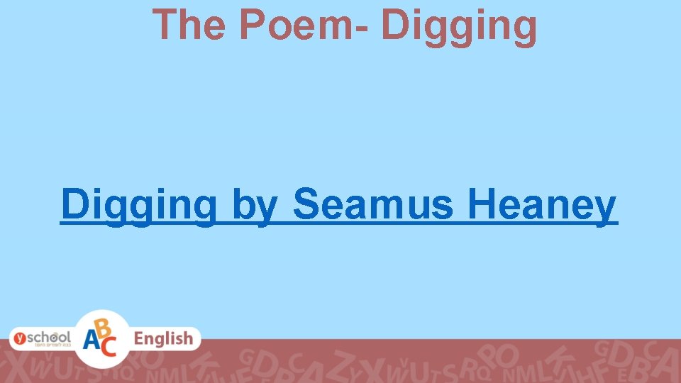 Lesson Topic Digging by Seamus Heaney Basic Understanding