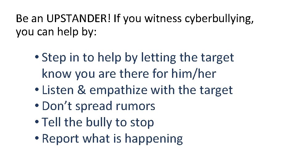 Cyberbullying Be an upstander Key vocabulary Bystander someone