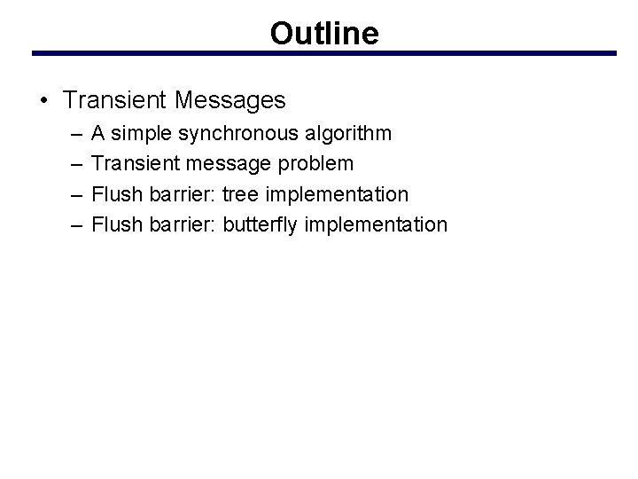 Parallel and Distributed Simulation Transient Messages Outline Transient