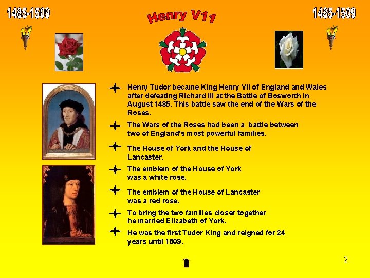 1 Henry Tudor became King Henry VII of