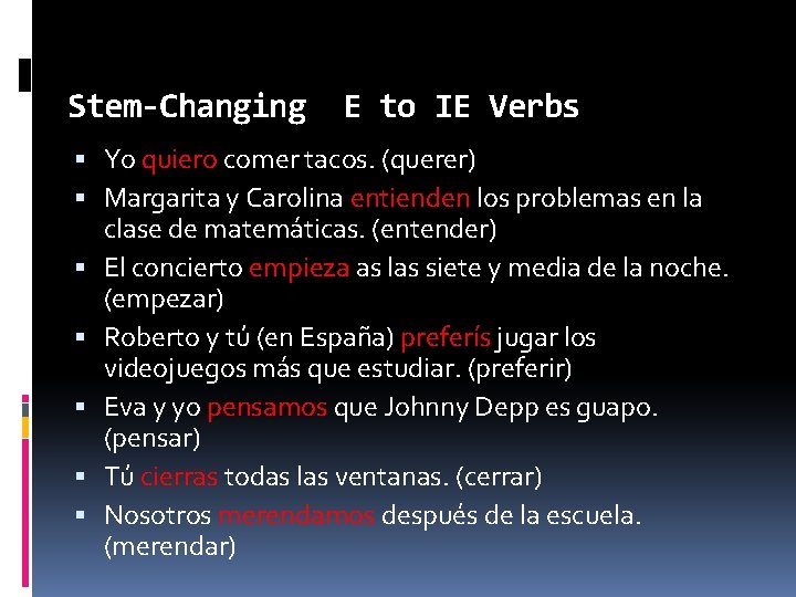 STEMCHANGING E TO IE VERBS AKA E IE