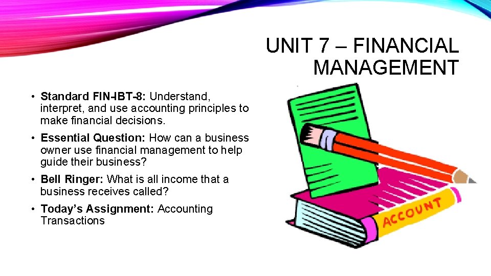 FINANCIAL MANAGEMENT Intro to Business and Technology UNIT