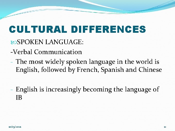 INTERNATIONAL BUSINESS BUS 305 CULTURAL DIFFERENCES WHAT IS