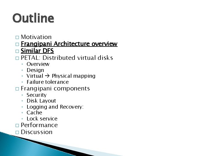 Frangipani A scalable distributed File System Presented by