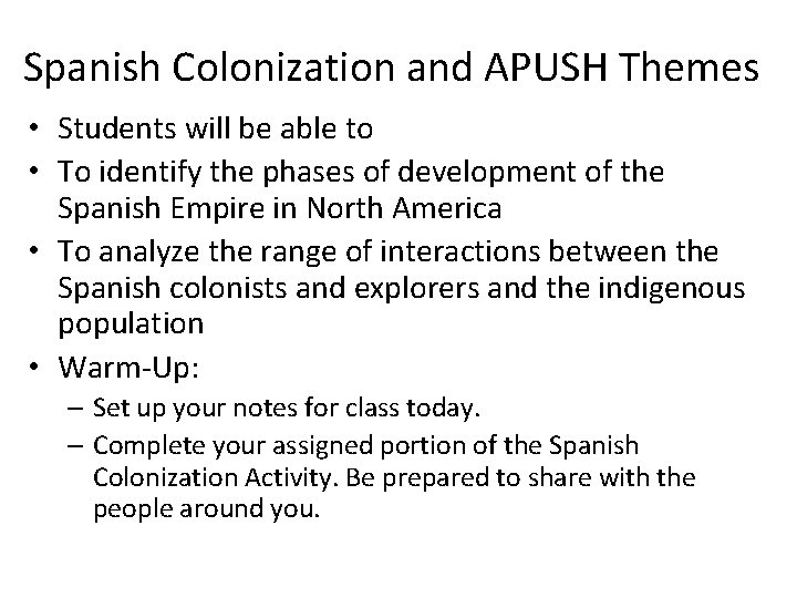 Spanish Colonization and APUSH Themes Students will be