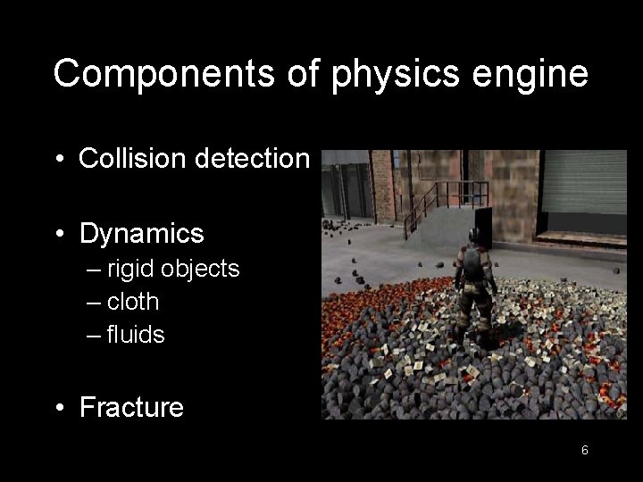 CS 599 Physically Based Modeling for Interactive Simulation