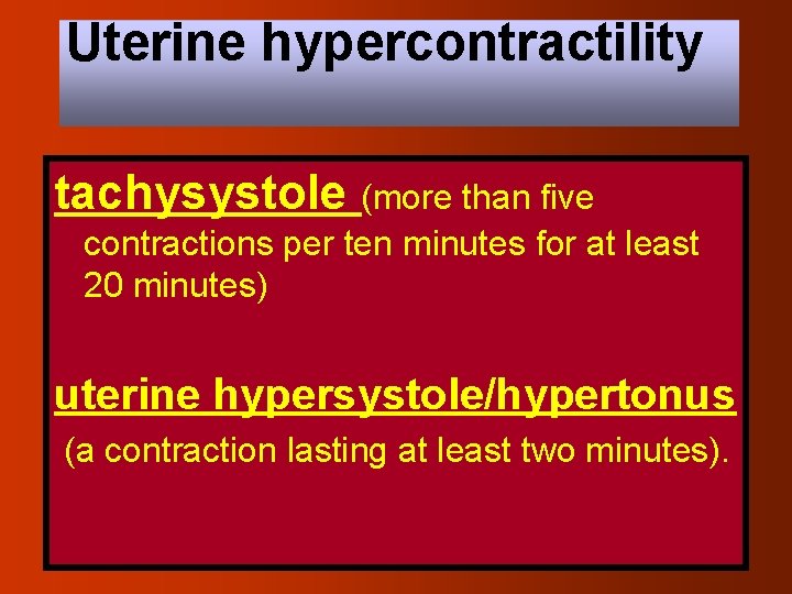 Labour The process of uterine contractions leading to