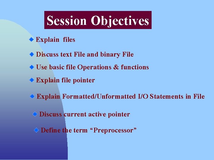 SRMMCA Session Objectives Explain files Discuss text File SRMMCA Session Objectives Explain files Discuss text File