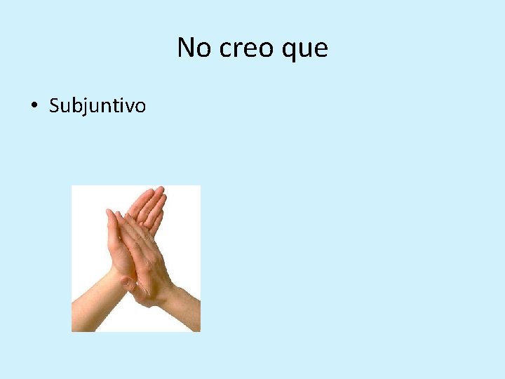 Espaol 4 El subjuntivo versus el indicativo Antes