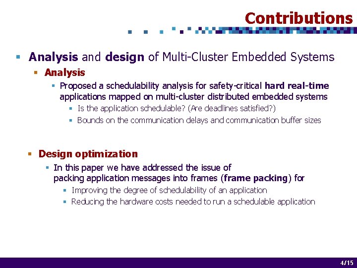 SchedulabilityDriven Frame Packing for Multi Cluster Distributed Embedded