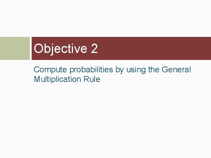 SECTION 5 3 CONDITIONAL PROBABILITY AND THE MULTIPLICATION