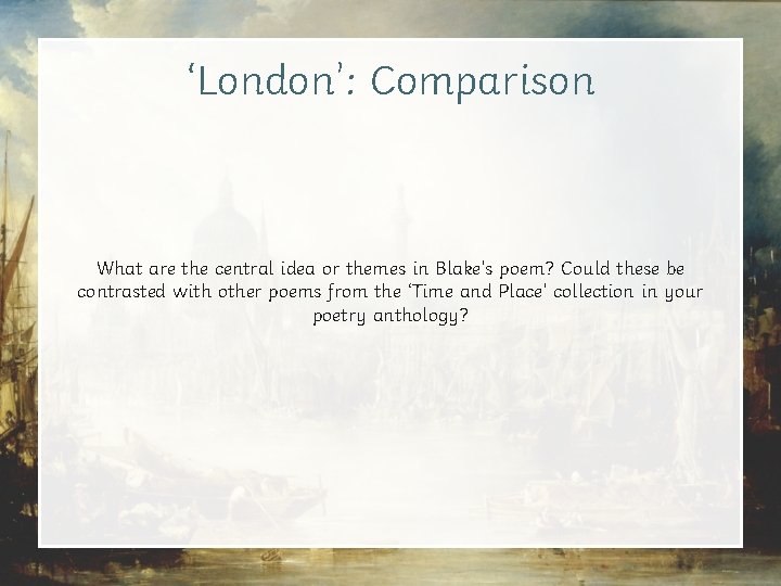 London by William Blake Lesson Objective To analyse