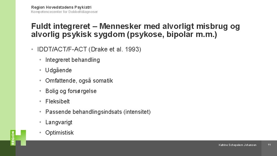 Region Hovedstadens Psykiatri Kompetencecenter for Dobbeltdiagnoser Mennesker med