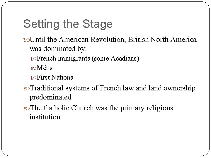 Setting the Stage British North America and the