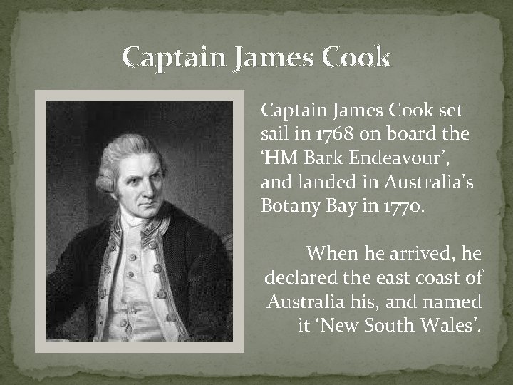 The British Colonisation Captain James Cook set sail