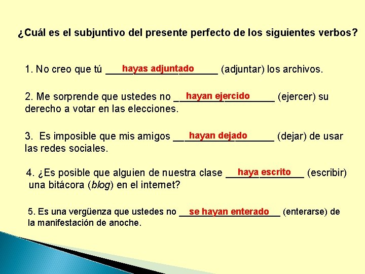 El presente perfecto del subjuntivo A Gerardo lo