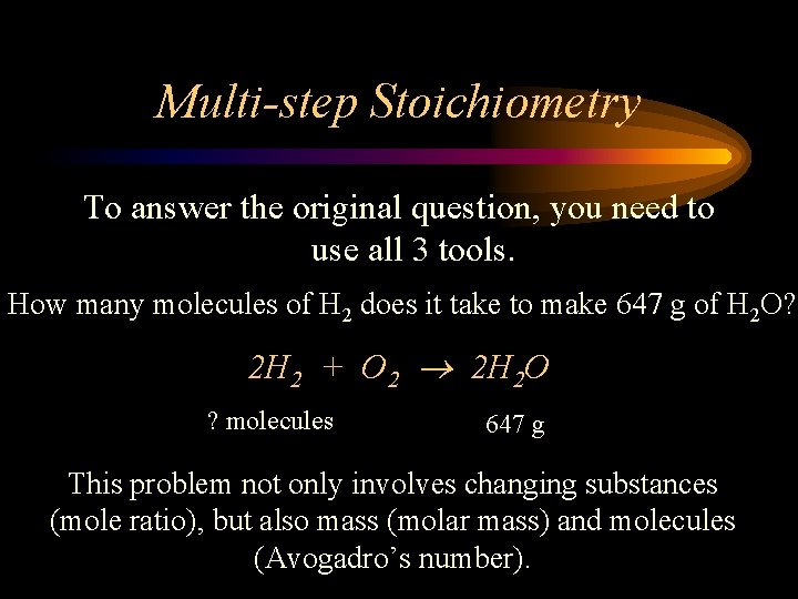 Stoichiometry Using the Balanced Equation What does the