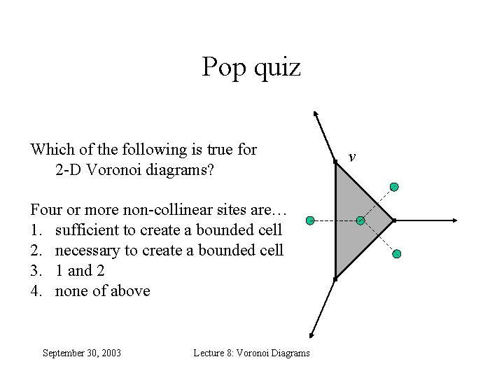 Voronoi Diagrams Slides mostly by Allen Miu September