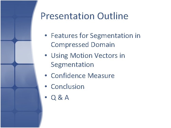 Methods of Video Object Segmentation in Compressed Domain