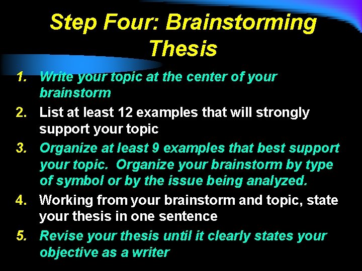 Brainstorming Your Topic and Your Thesis 1 Step