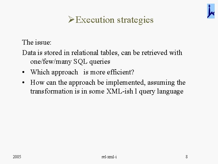 Relational to XML Transformations Background Issues Preliminaries Execution Relational to XML Transformations Background Issues Preliminaries Execution