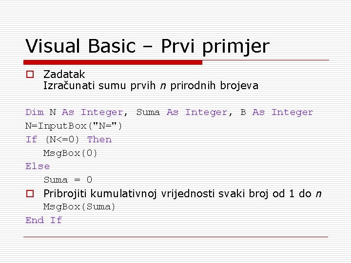 Visual Basic Prvi primjer o Zadatak Izraunati sumu