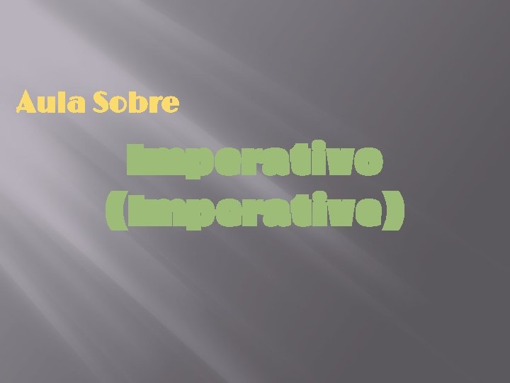 Aula de Ingls Aula Sobre Imperativo Imperative O