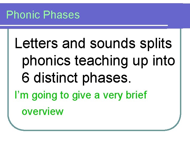 Phonics at KS 2 The basics What we
