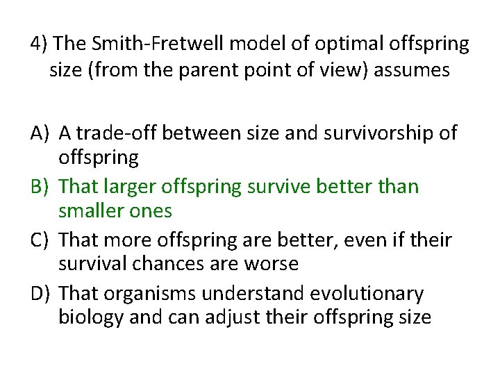 1 Life history traits A have higher heritability