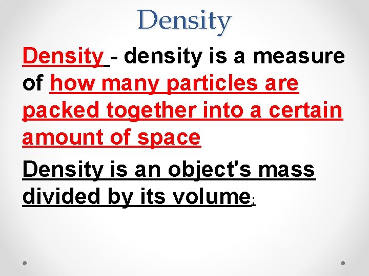 Characteristic Properties of Matter All objects maintain a