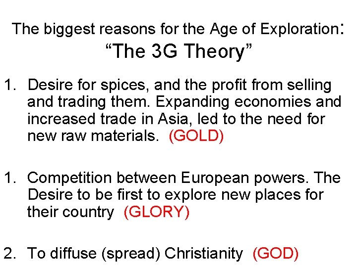 The Age of Exploration The biggest reasons for
