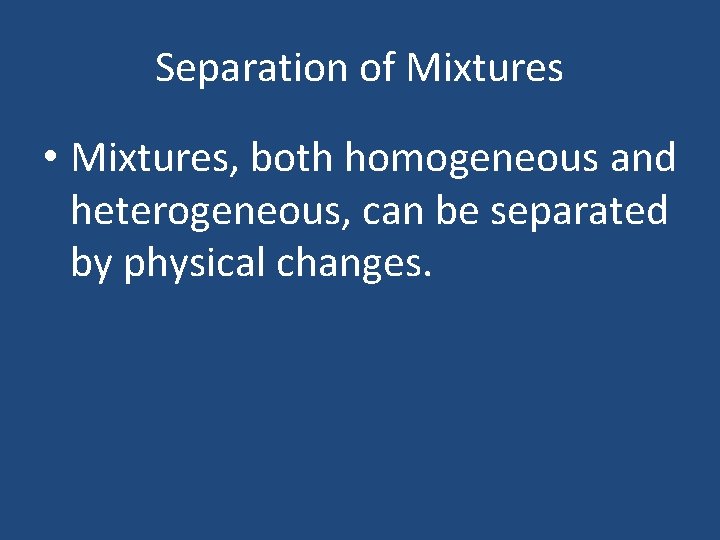 Separation of Mixtures Separation of Mixtures Mixtures both