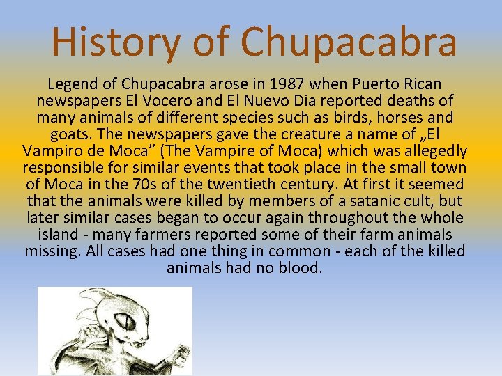 Chupacabra It is the legendary animal that comes