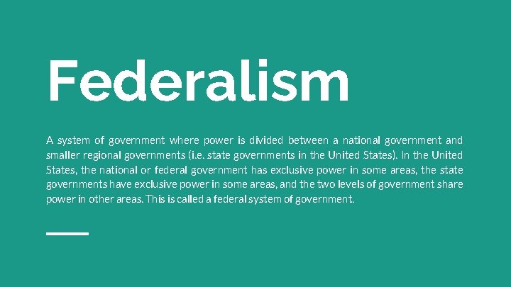 Federalism The balance of power between the federal