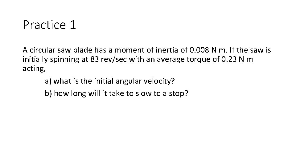 Angular Momentum Rotational Inertia Rotating objects will want