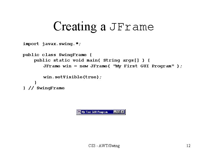 The Abstract Windowing Toolkit Since Java was first